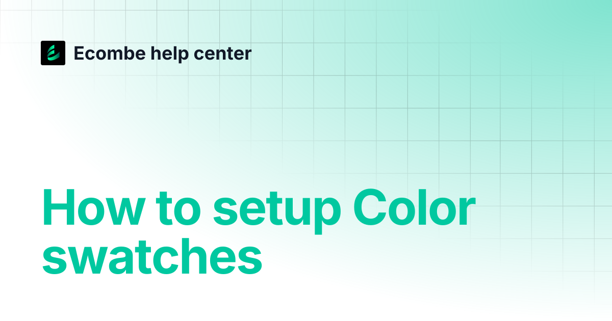 How to setup Color swatches | Ecombe help center